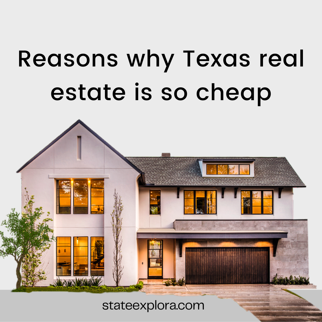 6 Reasons why Texas real estate is so cheap (2025) - States Explora